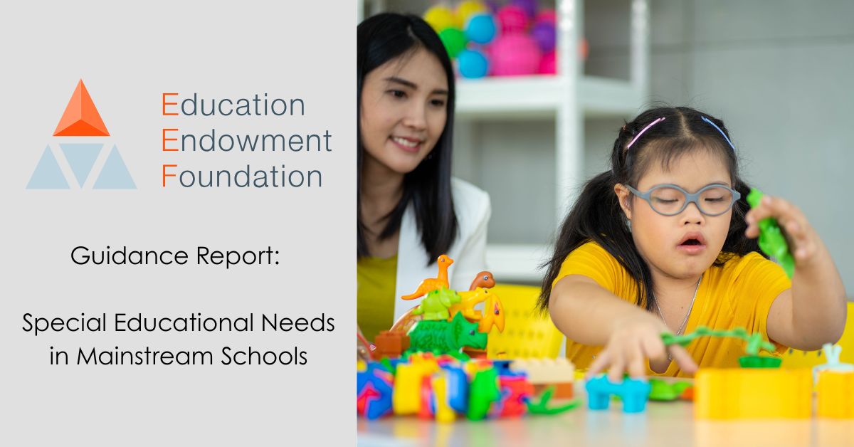 EEF Guidance Report: Special Educational Needs in Mainstream Schools ...